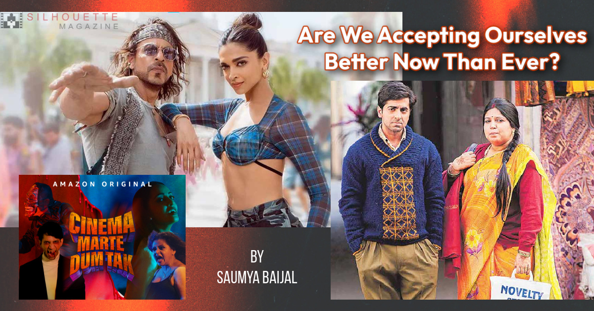 Are We Accepting Ourselves Better Now Than Ever? | By Saumya Baijal ...