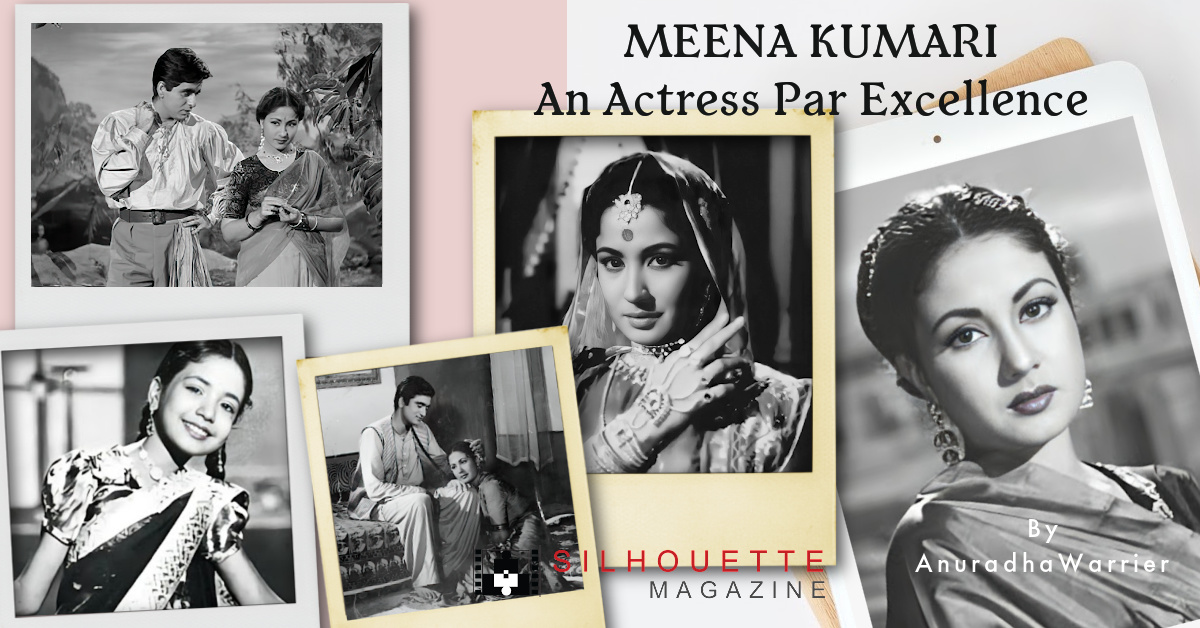 Meena Kumari: An Actress Par Excellence | By Anuradha Warrier | Silhouette