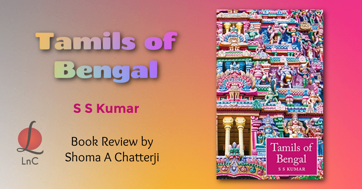 Tamils of Bengal | Book Review by Shoma A Chatterji | LnC