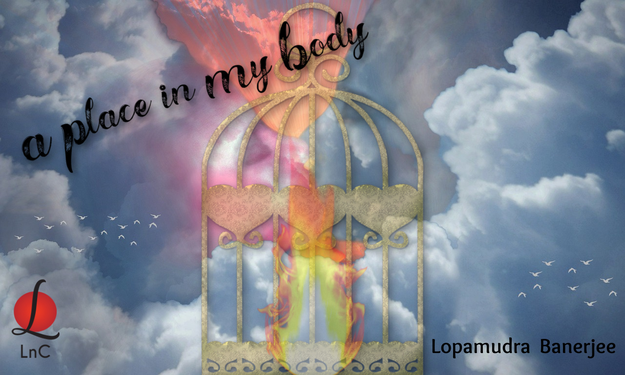 A Place in My Body | Love Poem by Lopamudra Banerjee | LnC