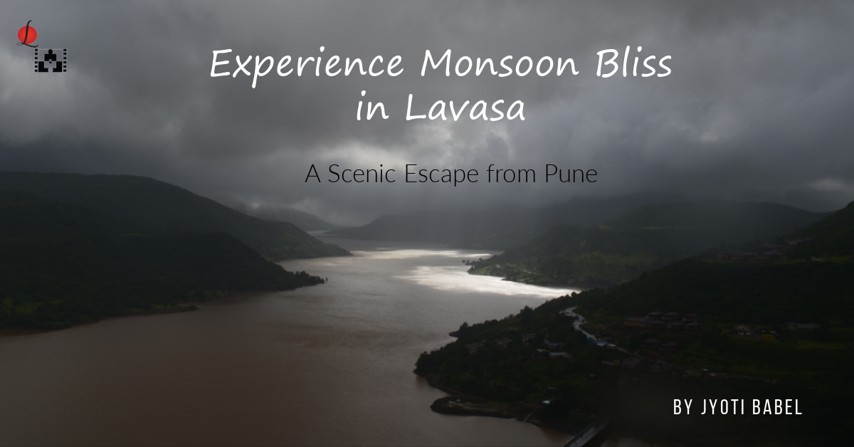 Experience Monsoon Bliss in Lavasa: A Scenic Escape from Pune